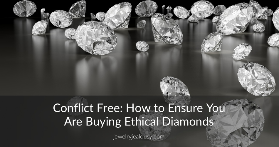 How to Ensure You Are Buying Ethical Diamonds? | JewelryJealousy