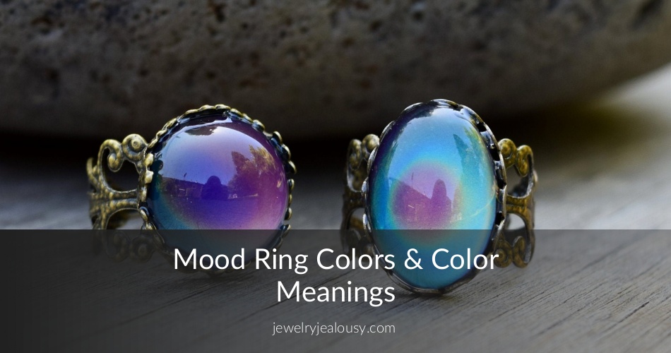 Mood Ring Colors & Meanings Guide | Jewelry Jealousy